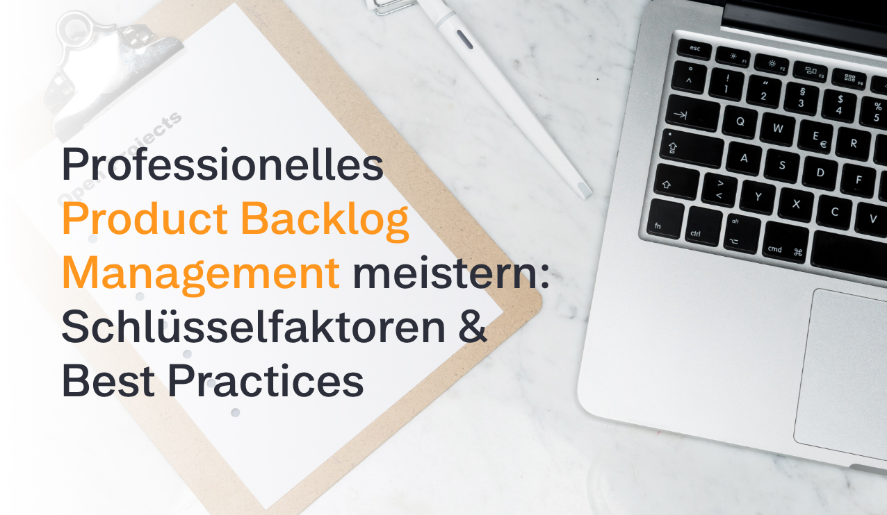 Schlüsselfaktoren & Best Practices Product Backlog Mgtm